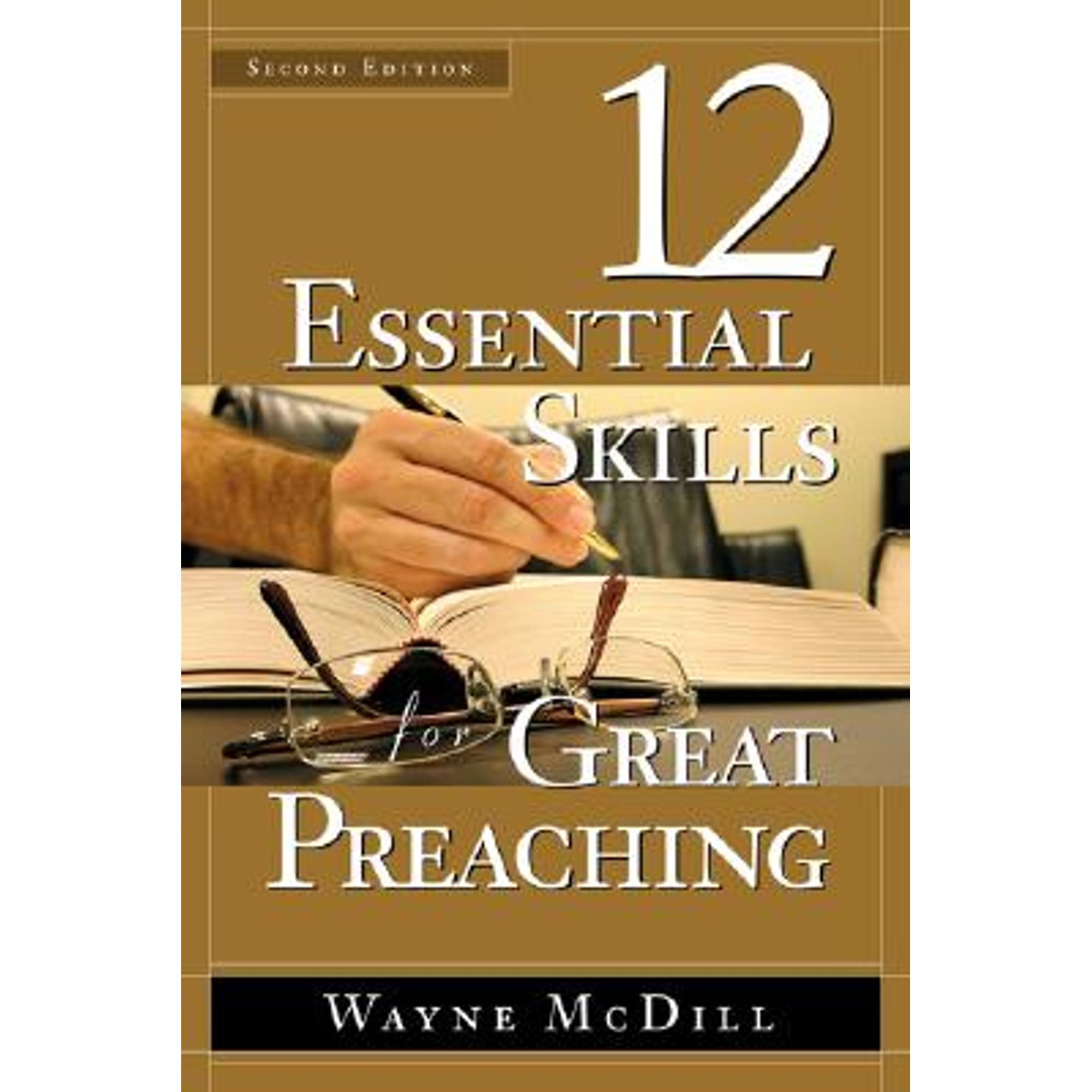 The 12 Essential Skills for Great Preaching - Second Edition (Hardcover ...