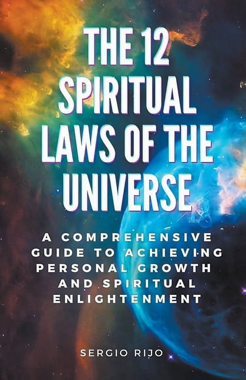 The 12 Spiritual Laws of the Universe: A Comprehensive Guide to ...
