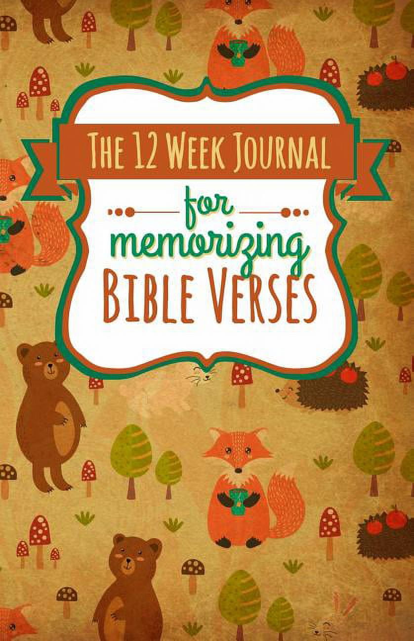 The 12 Week Journal for Memorizing Bible Verses: A Workbook for Hiding ...