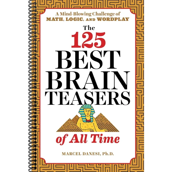 The 125 Best Brain Teasers of All Time: A Mind-Blowing Challenge of ...