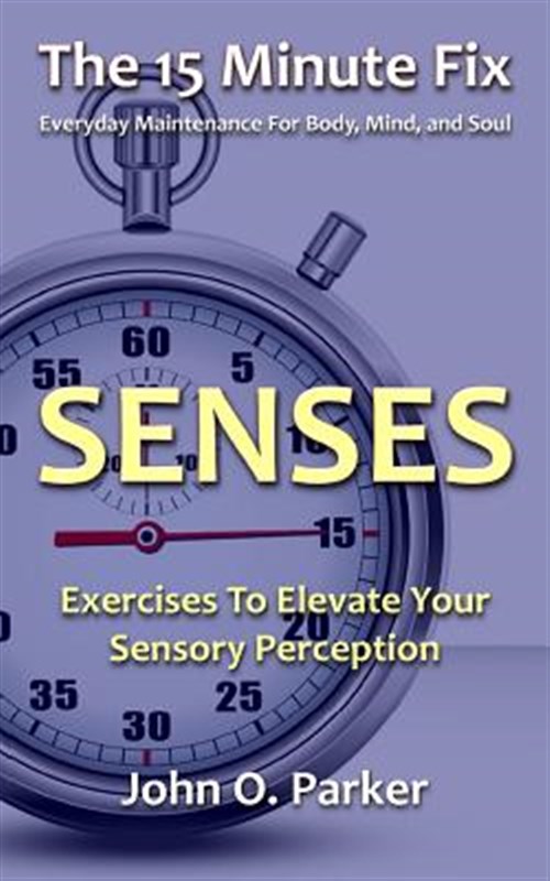 The 15 Minute Fix: Senses: Exercises to Elevate Your Sensory Perception - Walmart.com