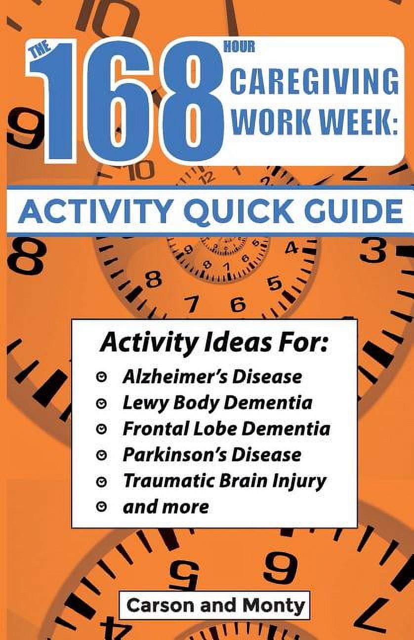 The 168 Hour Caregiving Work Week : Activity Quick Guide - Walmart.com