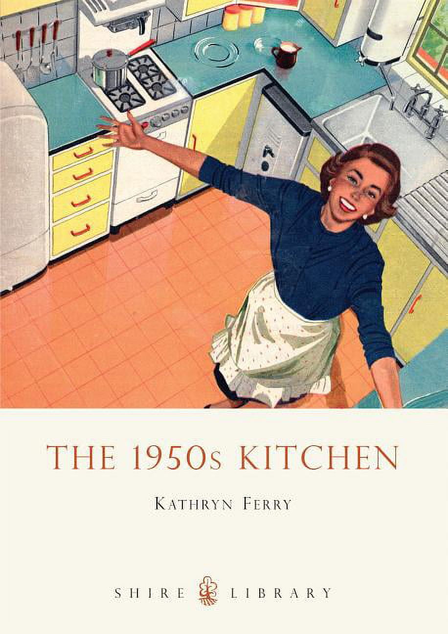 The 1950s Kitchen (Shire Library) - Walmart.com