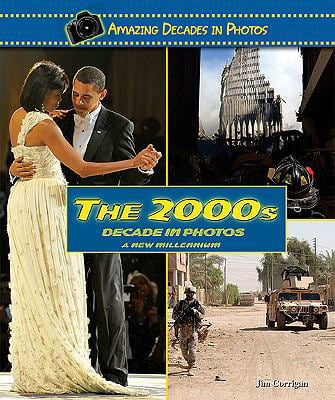 Pre-Owned The 2000s Decade in Photos: A New Millennium (Library Binding ...