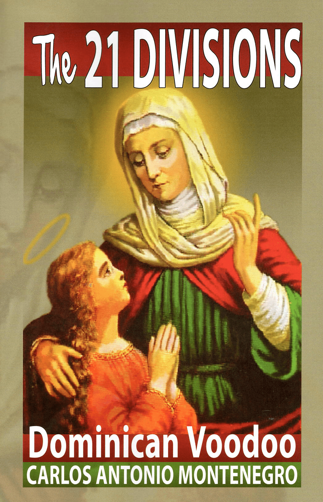 The 21 Divisions Dominican Voodoo, by Carlos Antonio Montenegro ...