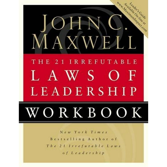 21 Irrefutable Laws Of Leadership Workbook