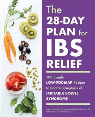 Pre-Owned The 28-Day Plan for Ibs Relief: 100 Simple Low-Fodmap Recipes ...