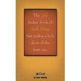 The 2nd Book of Feckin' Irish Slang that'll make a holy show of the ...