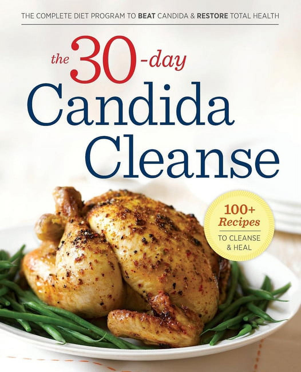 The 30-Day Candida Cleanse: The Complete Diet Program to Beat Candida and Restore Total Health ...