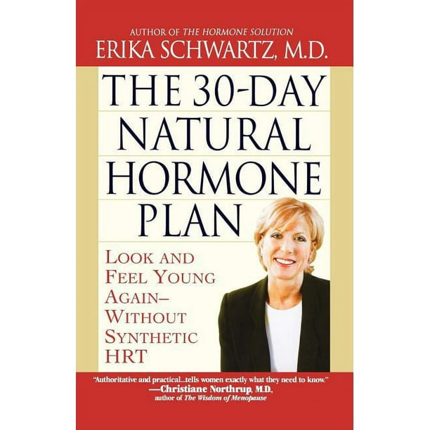 The 30-Day Natural Hormone Plan: Look and Feel Young Again--Without ...