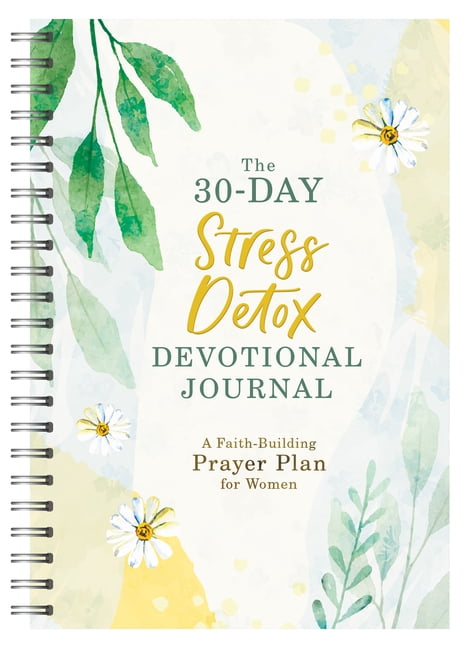 The 30-Day Stress Detox Devotional Journal: A Faith-Building Prayer ...