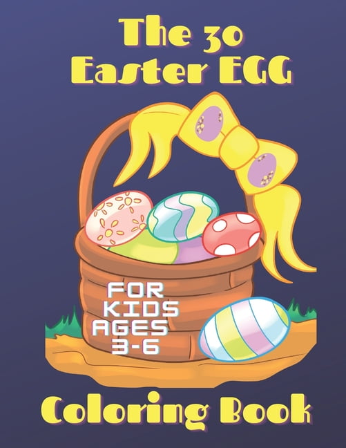 The 30 Easter Egg Coloring Book : For kids Ages 3-6, Collection of 30 ...