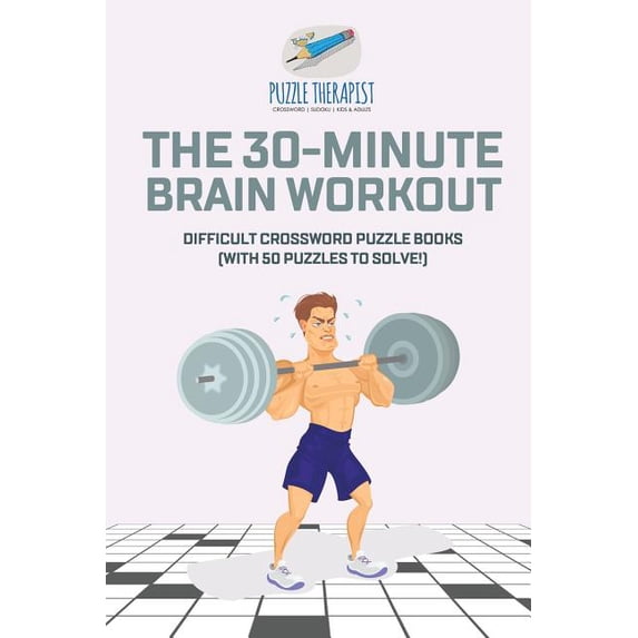 The 30-Minute Brain Workout Difficult Crossword Puzzle Books (with 50 ...