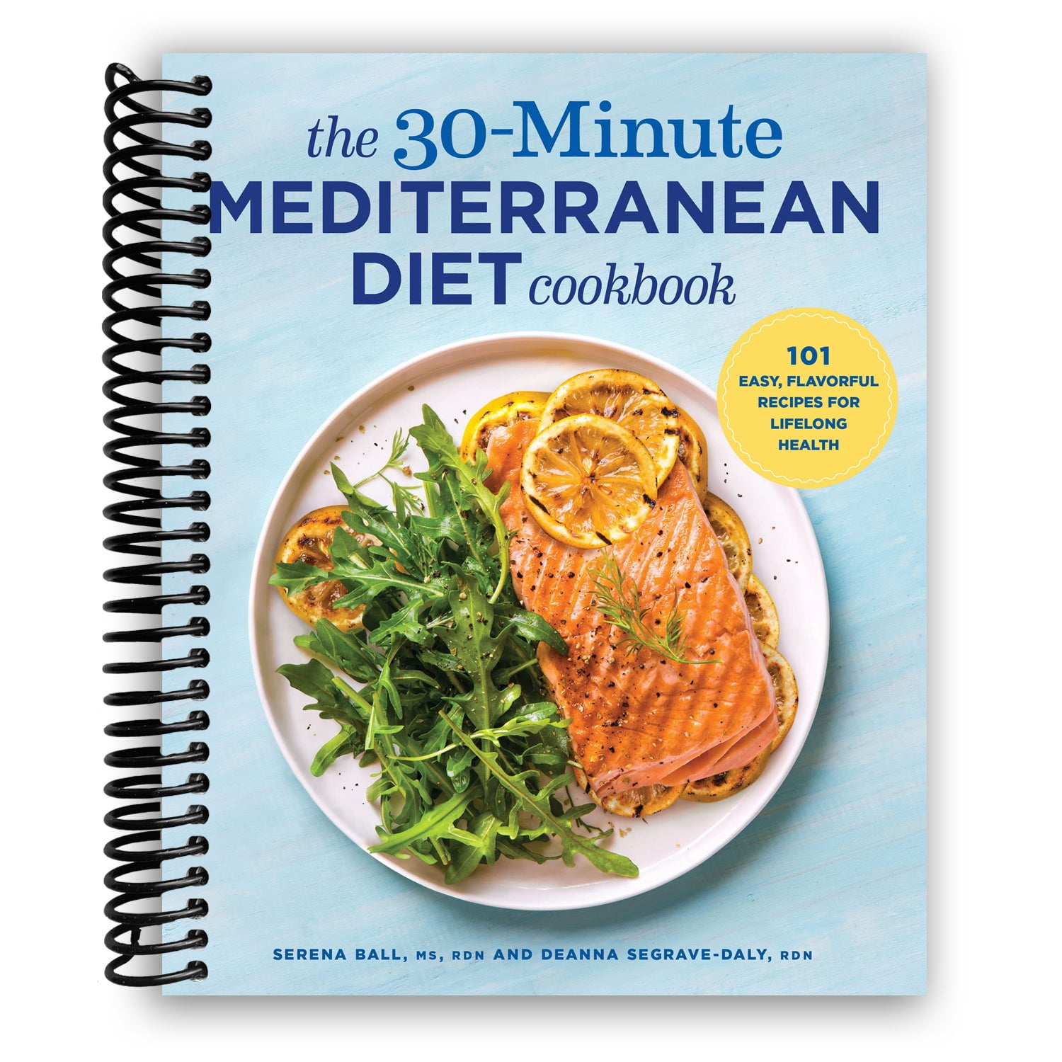 Serena Ball 30-Minute Mediterranean Diet Cookbook with 101 Easy ...