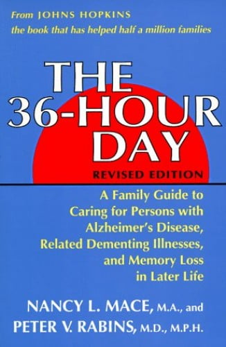 Pre-Owned The 36-Hour Day: A Family Guide to Caring for Persons with ...