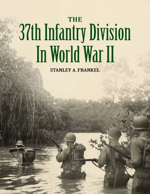 The 37th Infantry Division in World War II (Paperback) by Stanley A ...