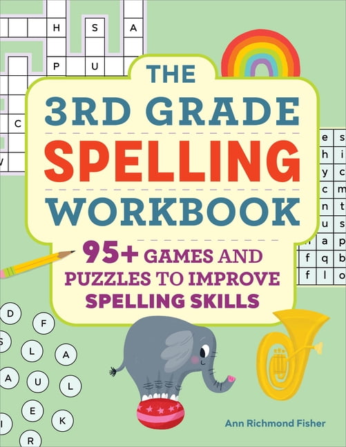 The 3rd Grade Spelling Workbook: 95+ Games and Puzzles to Improve ...