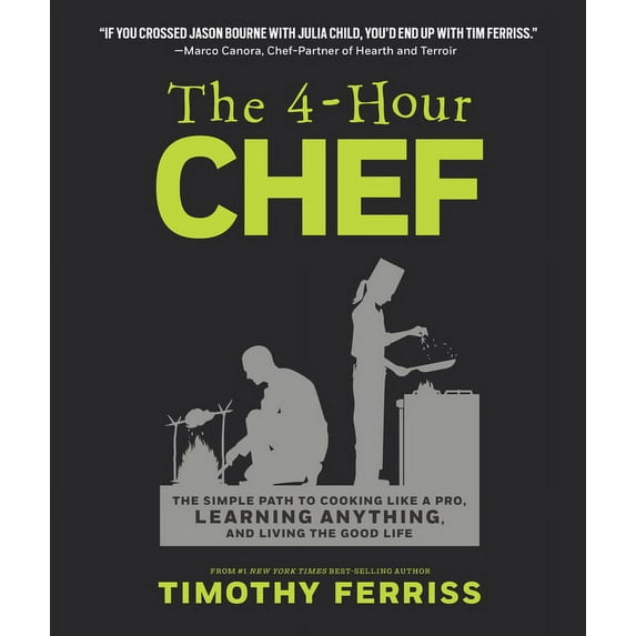 The 4-Hour Chef: The Simple Path to Cooking Like a Pro, Learning ...