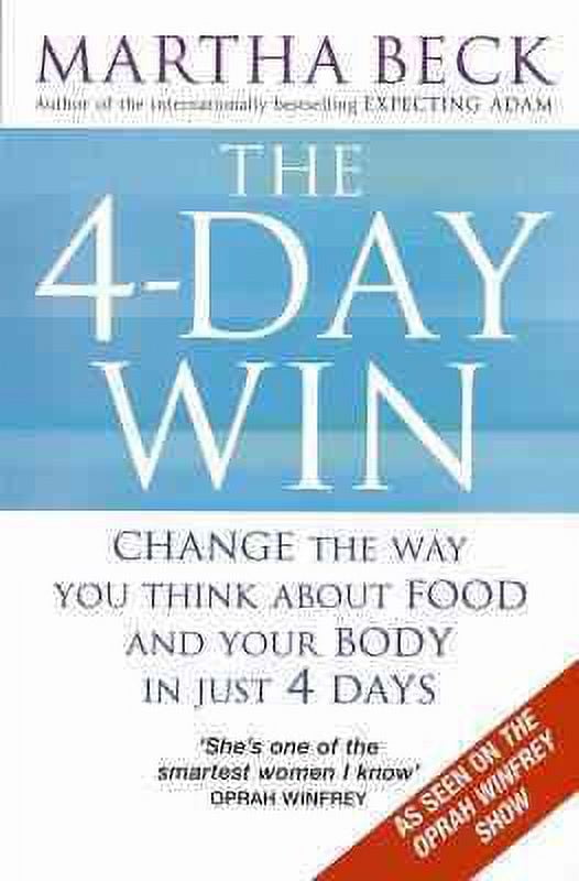 The 4-day Win: Change the Way You Think About Food and Your Body in ...