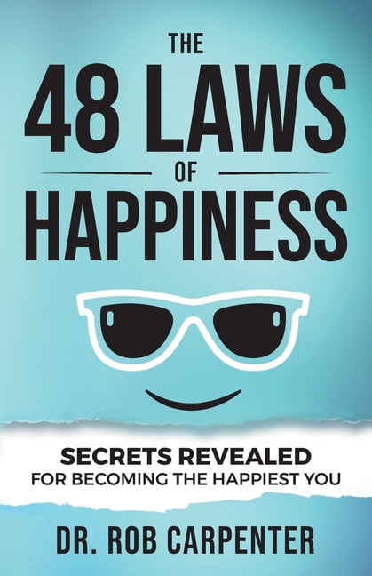 The 48 Laws of Happiness: Secrets Revealed for Becoming the Happiest ...