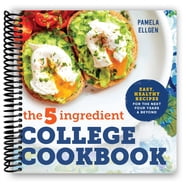 The Easy College Cookbook: 75 Quick, Affordable Recipes for Campus Life ...