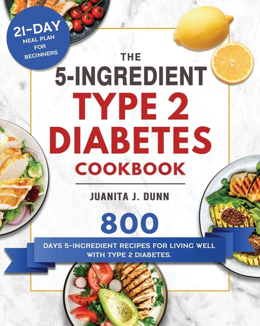 The 5-Ingredient Type 2 Diabetes Cookbook: 800 Days 5-Ingredient ...