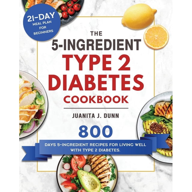 The 5-Ingredient Type 2 Diabetes Cookbook: 800 Days 5-Ingredient ...