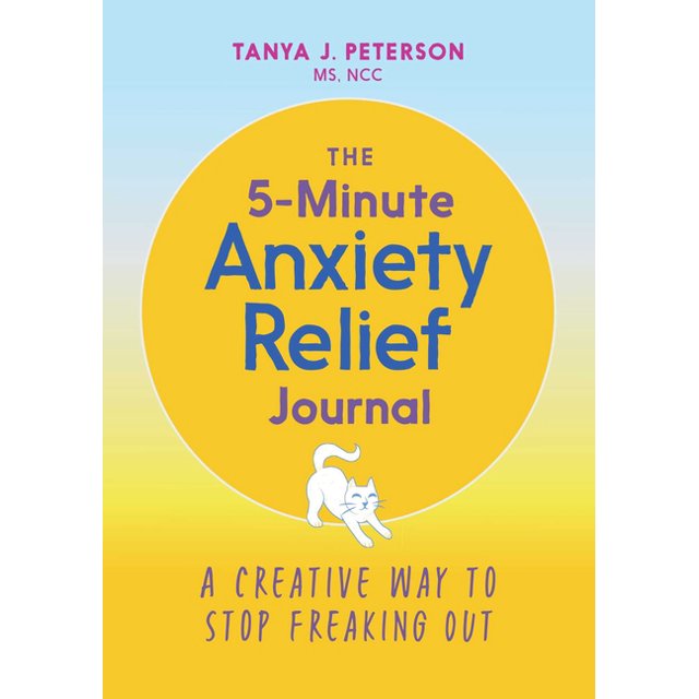 The 5-Minute Anxiety Relief Journal : A Creative Way to Stop Freaking ...