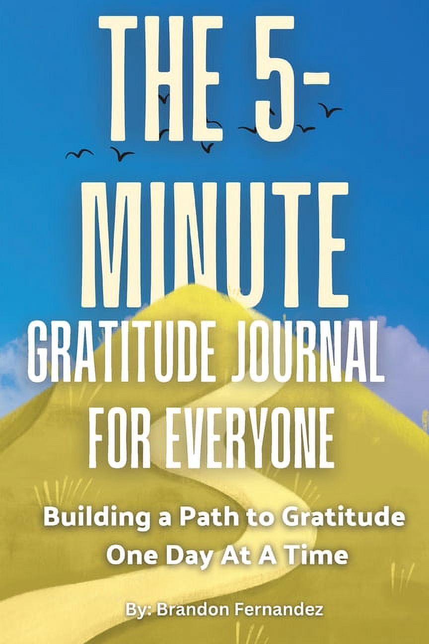 The 5-Minute Gratitude Journal For Everyone: A Daily Journal with ...