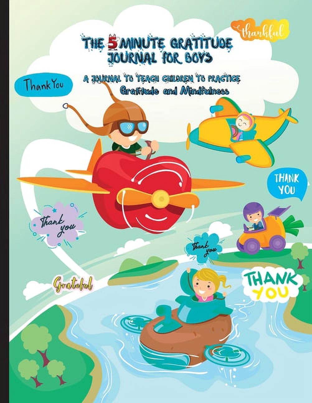 The 5 Minute Gratitude Journal for Kids: A Journal to Teach Children to ...