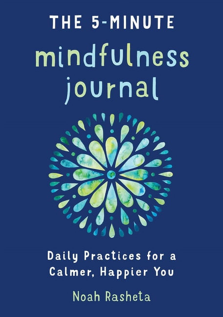 The 5-Minute Mindfulness Journal : Daily Practices for a Calmer ...