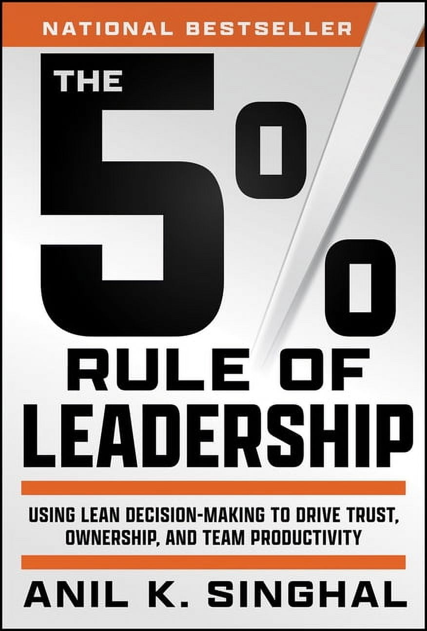 The 5% Rule of Leadership: Using Lean Decision-Making to Drive Trust ...