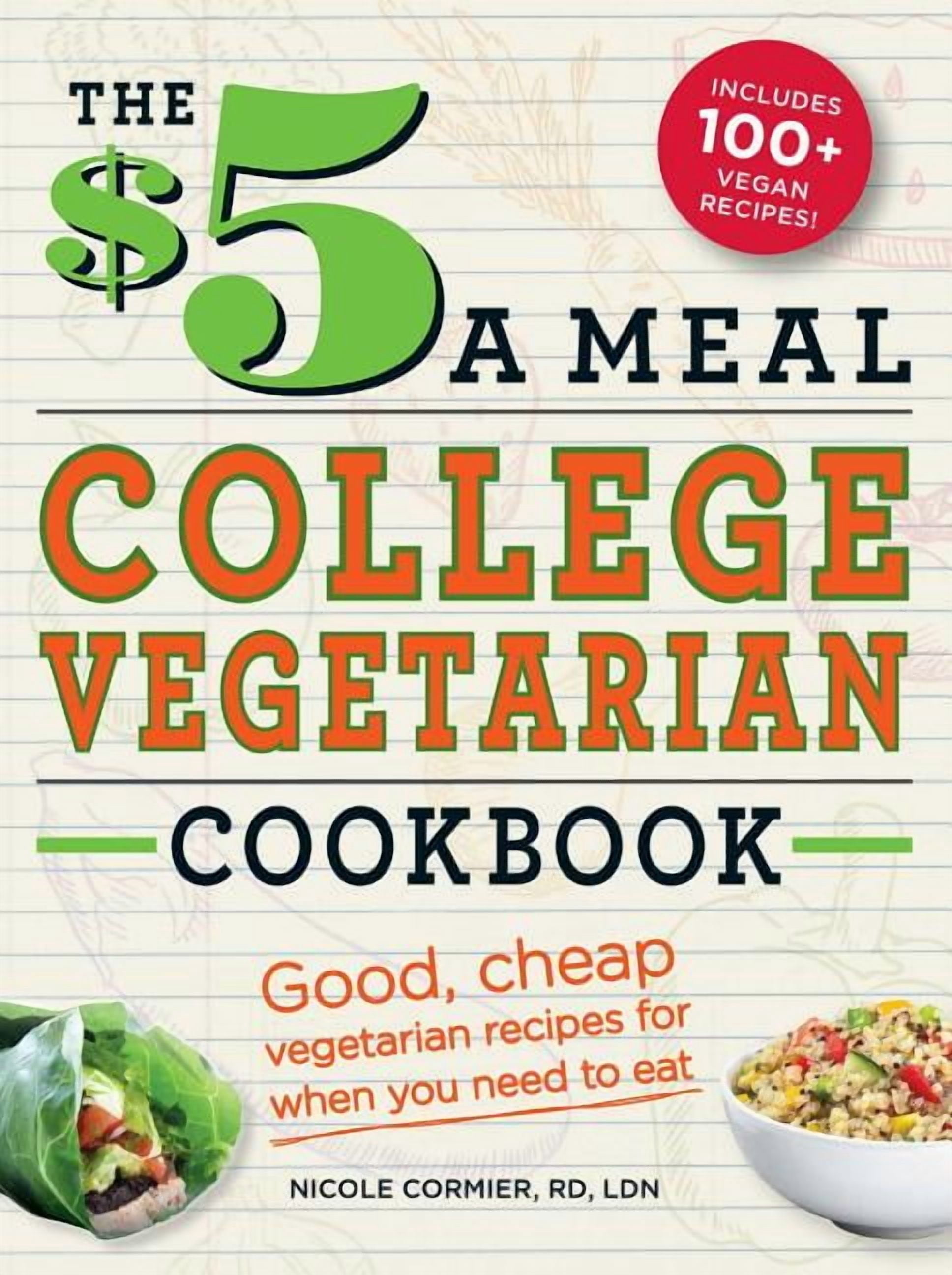 The $5 a Meal College Vegetarian Cookbook : Good, Cheap Vegetarian ...