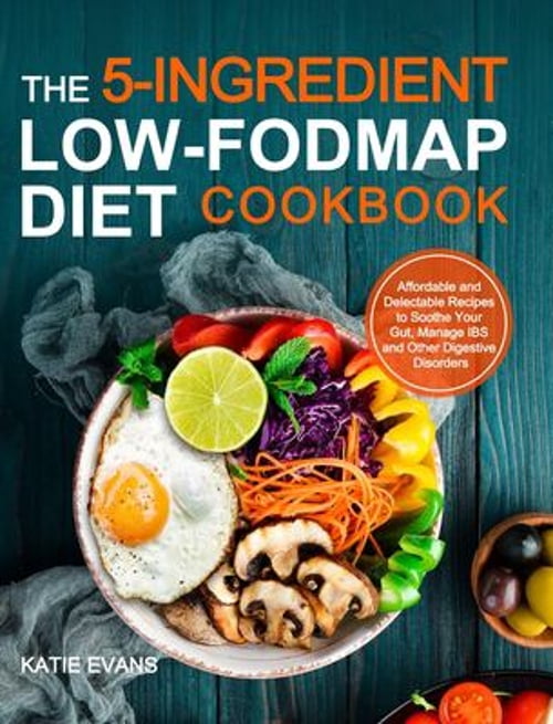 Pre-Owned The 5-ingredient Low-FODMAP Diet Cookbook: Affordable and ...