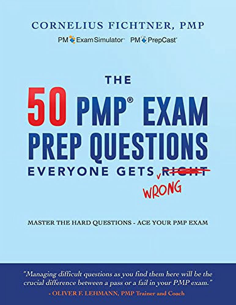 Pre-Owned The 50 PMP Exam Prep Questions Everyone Gets Wrong: Master The Hard Questions - Ace ...