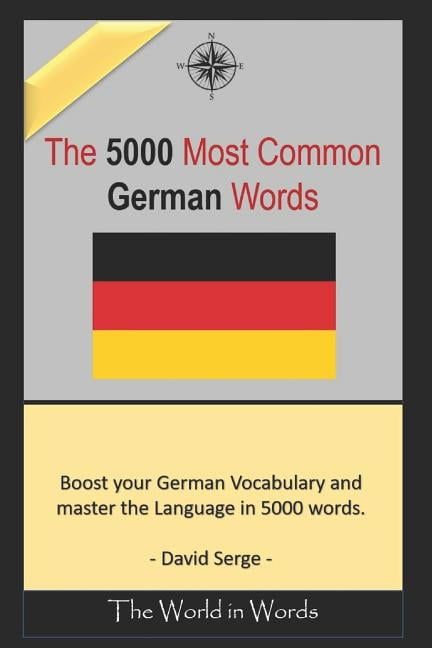 The 5000 Most Commonly Used German Words: Learn the Vocabulary You Need ...
