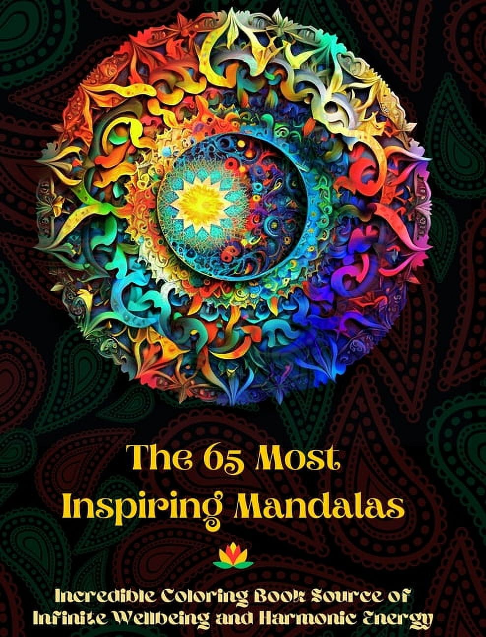 The 65 Most Inspiring Mandalas - Incredible Coloring Book Source of Infinite Wellbeing and ...