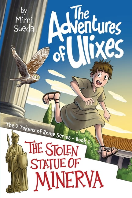 The 7 Tokens of Rome The Adventures of Ulixes: The Stolen Statue of ...