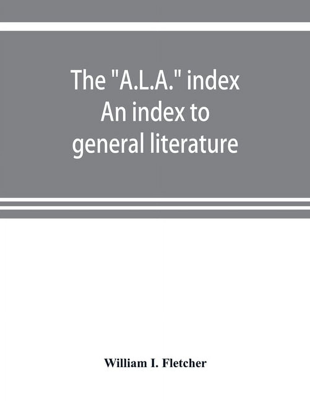 The "A.L.A." index. An index to general literature, biographical ...