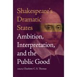 The A.V. Elliott Conference Shakespeare's Dramatic States: Ambition ...