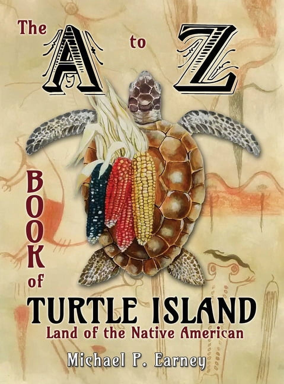 The A to Z Book: The A to Z Book of Turtle Island, Land of the Native ...