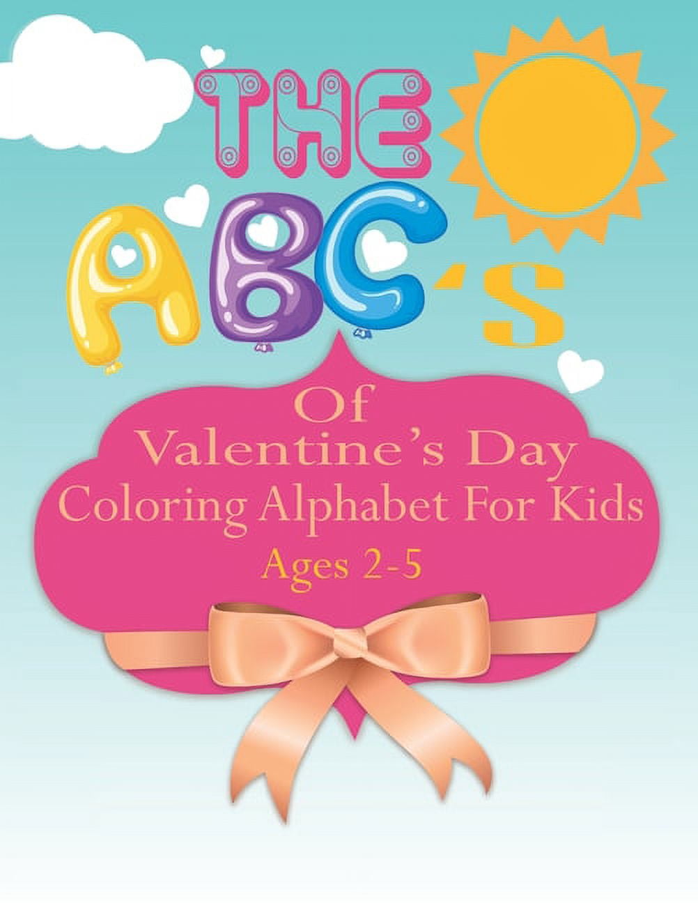 The ABC's of Valentine's Day coloring Alphabet For Kids : A Fun ...