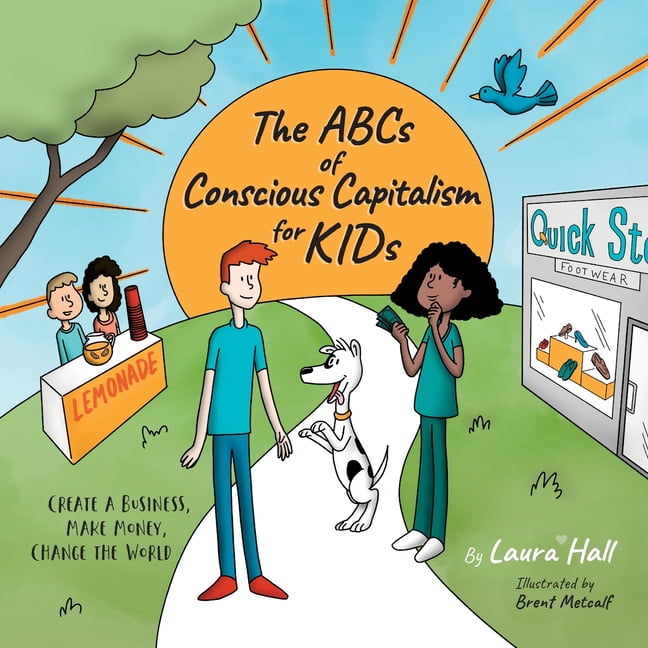 The ABCs of Conscious Capitalism for KIDs (Paperback) - Walmart.com