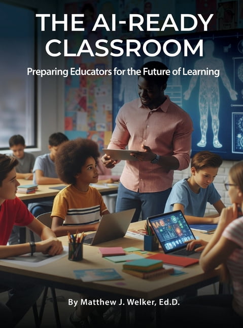 The AI Ready Classroom: Preparing Educators for the Future of Learning ...