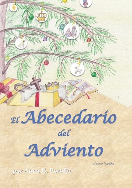 The Abc's of Advent: El Abecedario del Adviento (Paperback) - Walmart.com