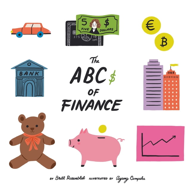The Abcs of finance: Teach your child the ABCs of finance and make sure ...