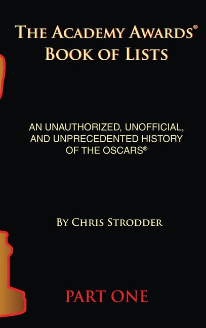 The Academy Awards Book of Lists (hardback): An Unauthorized ...