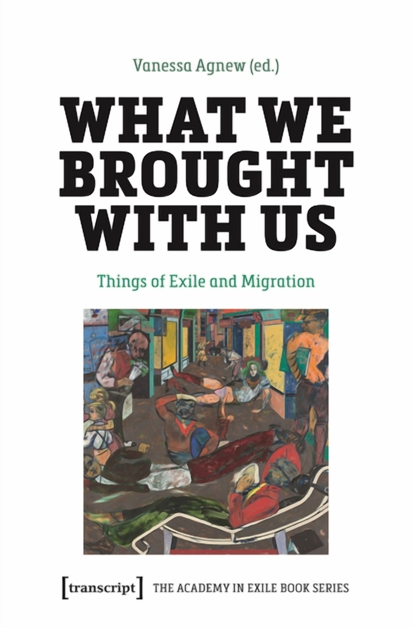 The Academy in Exile Book What We Brought with Us: Things of Exile and ...