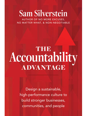 The Accountability Advantage: Design a Sustainable, High-Performance ...