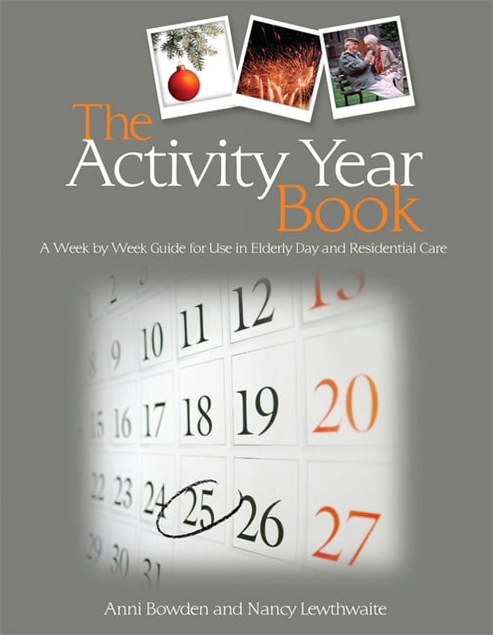 The Activity Year Book: A Week by Week Guide for Use in Elderly Day and ...